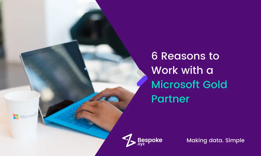 6 Reasons to Work with a Microsoft Gold Partner - Bespoke XYZ