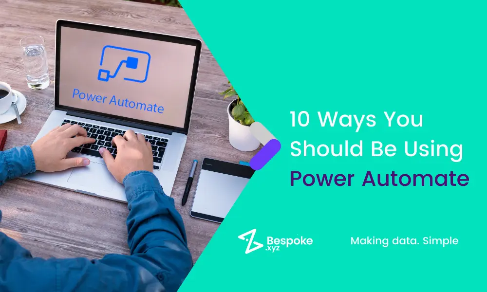 10 Ways You Should Be Using Power Automate - Bespoke XYZ