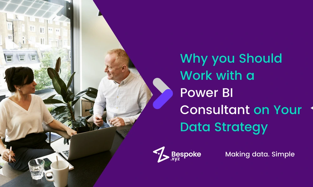 Why you Should Work with a Power BI Consultant on Your Data Strategy