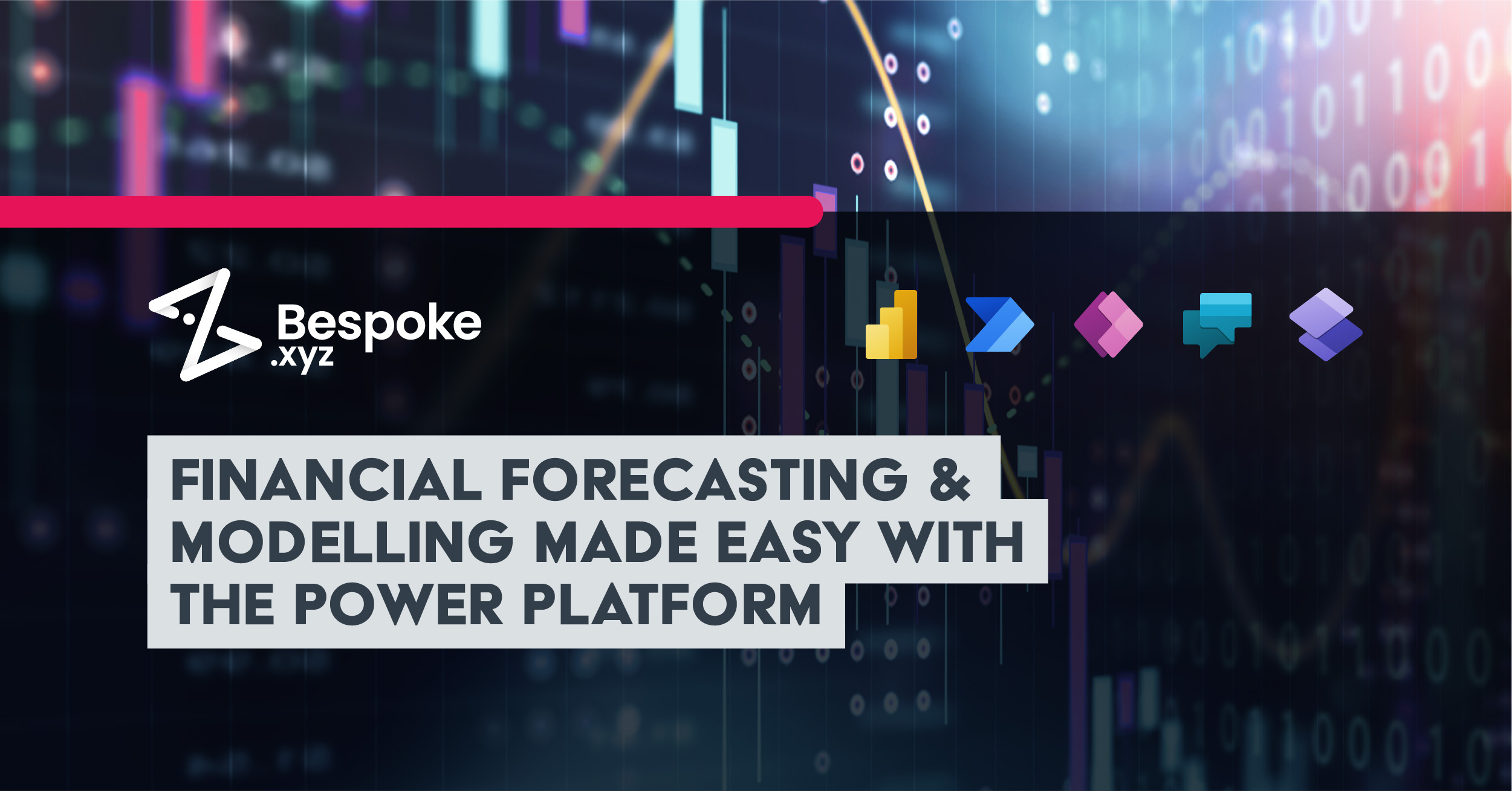 Financial Forecasting & Modelling Made Easy with the Power Platform