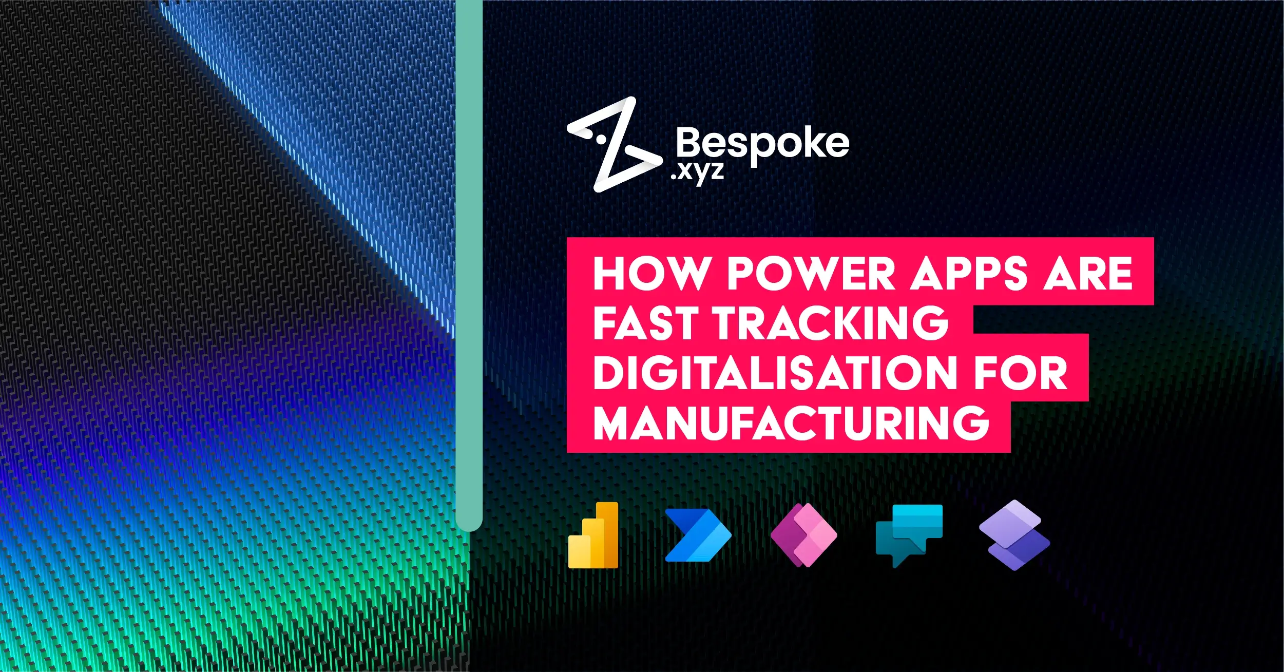 How Power Apps are Fast Tracking Digitalisation for Manufacturing ...