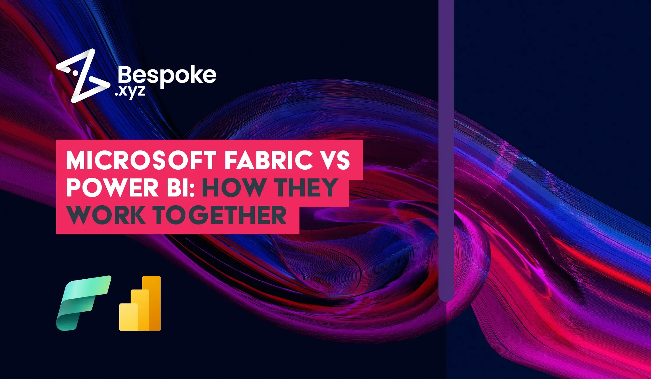 Microsoft Fabric vs Power BI: How They Work Together - Bespoke XYZ